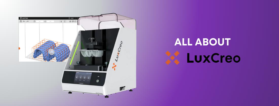 About LuxCreo: 3D Printing Direct Print Aligners